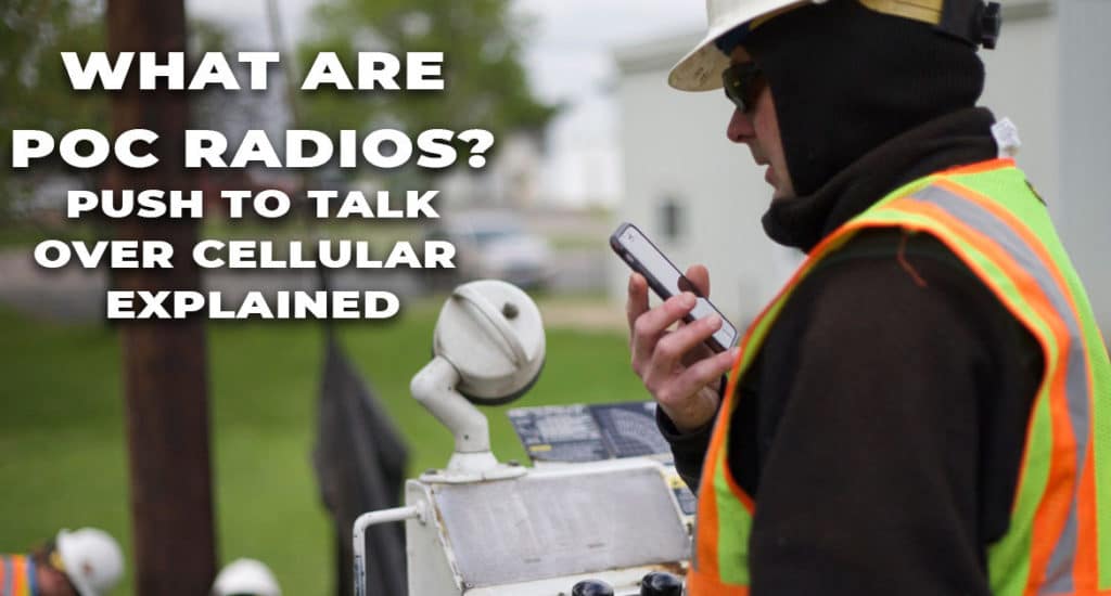What are PoC Radios? Push To Talk Over Cellular Explained